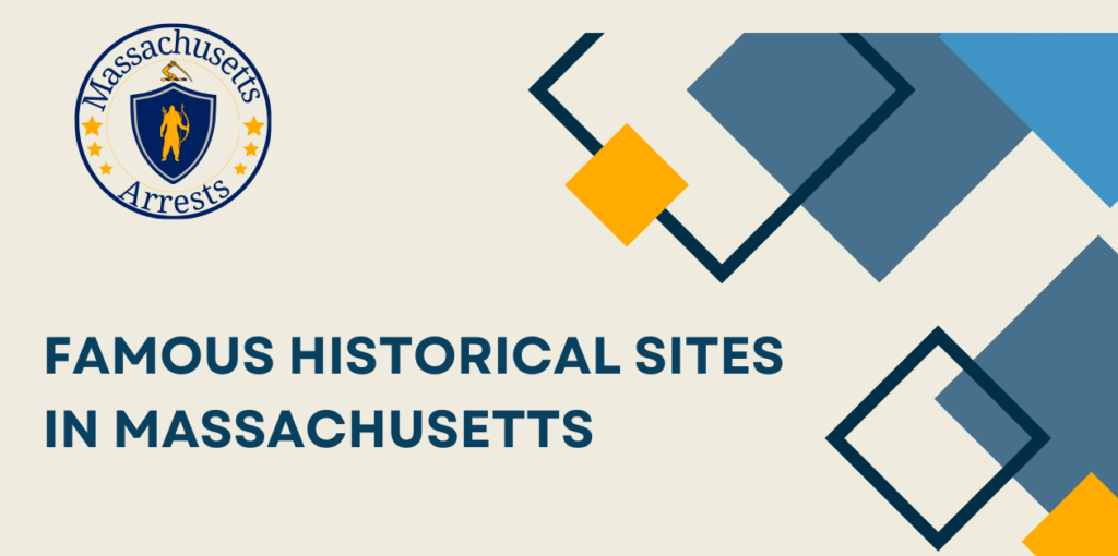 Famous Historical Sites in Massachusetts - Arrests MA