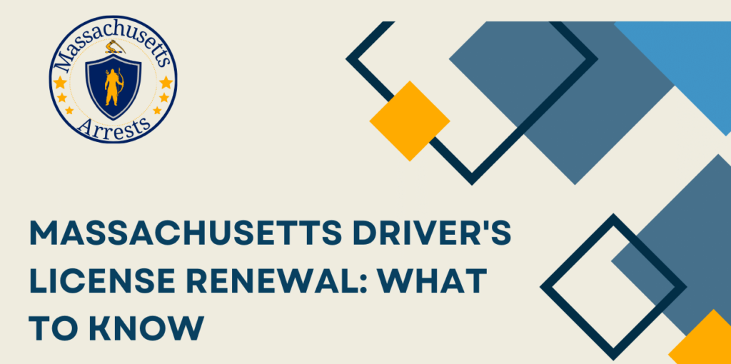 Massachusetts Driver's License Renewal: What to Know - Arrests MA