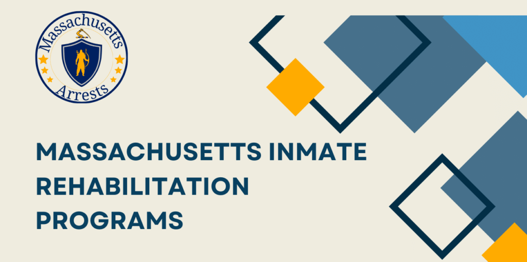 Massachusetts Inmate Rehabilitation Programs - Arrests MA